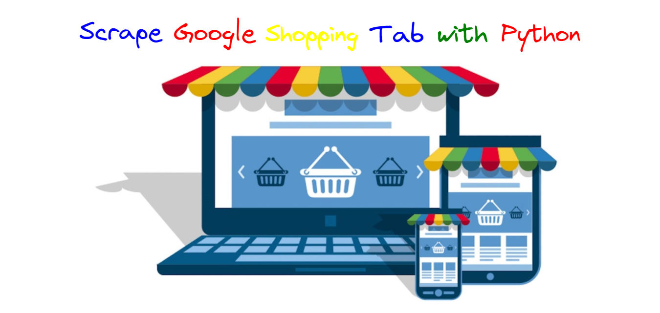 Scrape Google Shopping Tab with Python